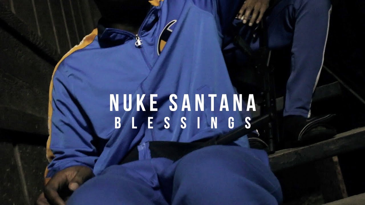Nuke Santana - Blessings | Official Video | Shot By. @JayeDuce - YouTube