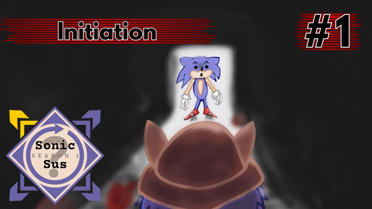 Sonic Sus - S1 Ep1 | Initiation - YouTube