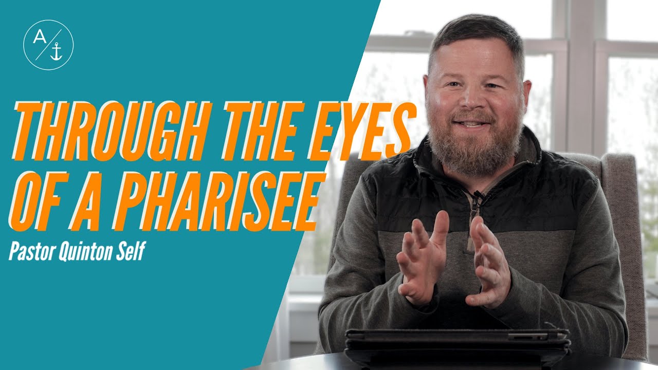 Through The Eyes Of A Pharisee // Pastor Quinton Self // The ANCHOR ...
