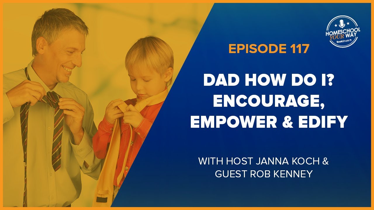 Dad, How Do I? Encourage, Empower & Edify - YouTube