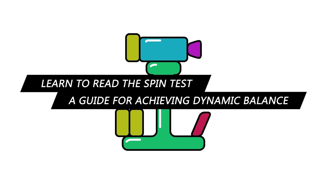 Learn to Read the Spin Test - A Guide for Achieving Dynamic Balance ...