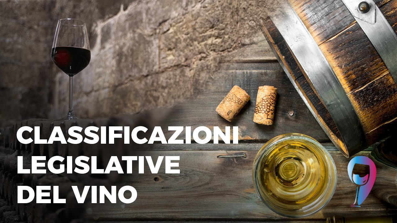 Le classificazioni legislative del vino: IGT, DOC, DOCG e Vino da ...