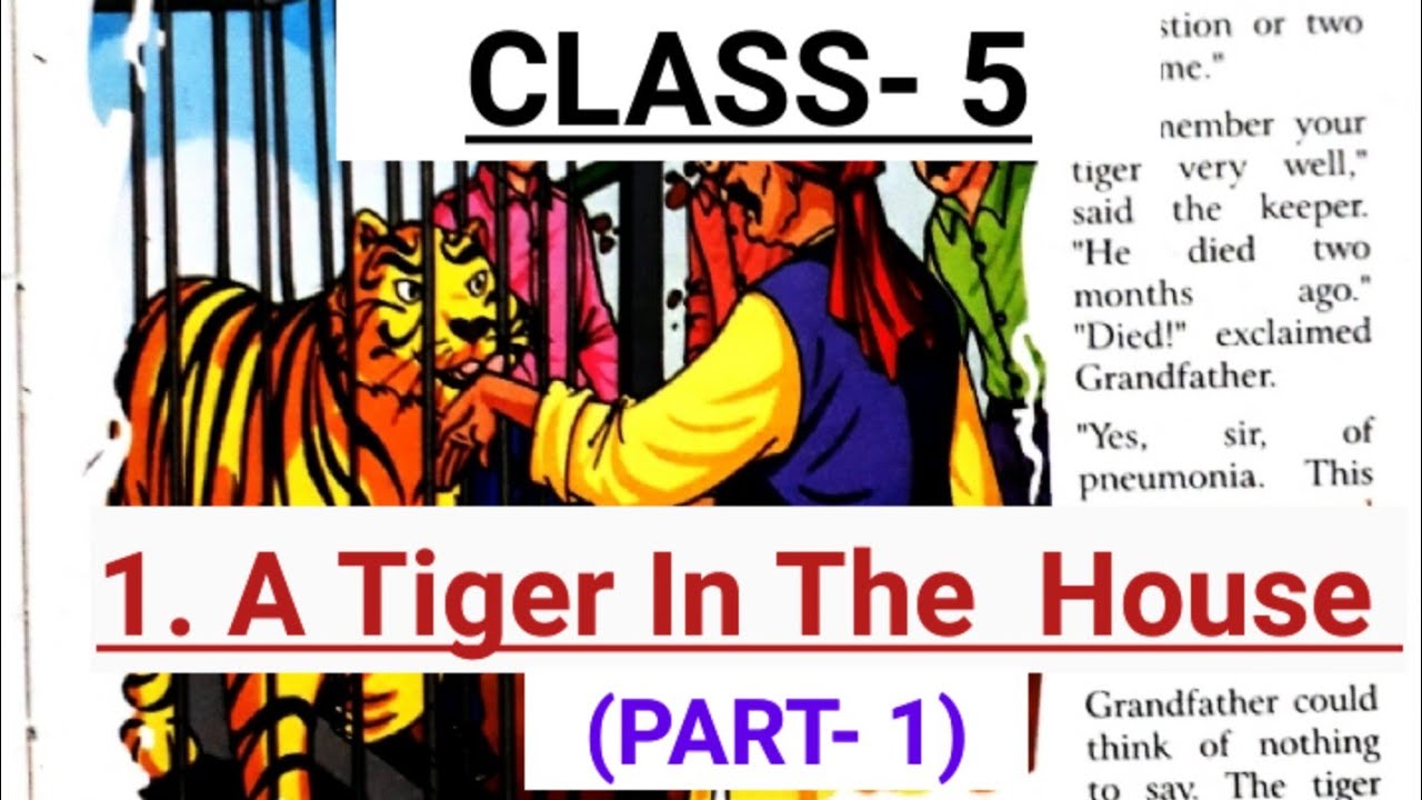Class 5: L -1: A Tiger In The House (Part -1) English Literature ...
