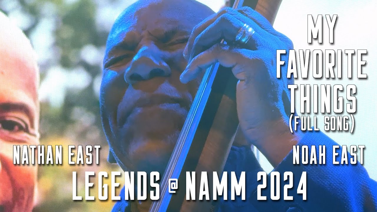 NAMM 2024 | Nathan East & Noah East | Performing 'My Favorite Things ...