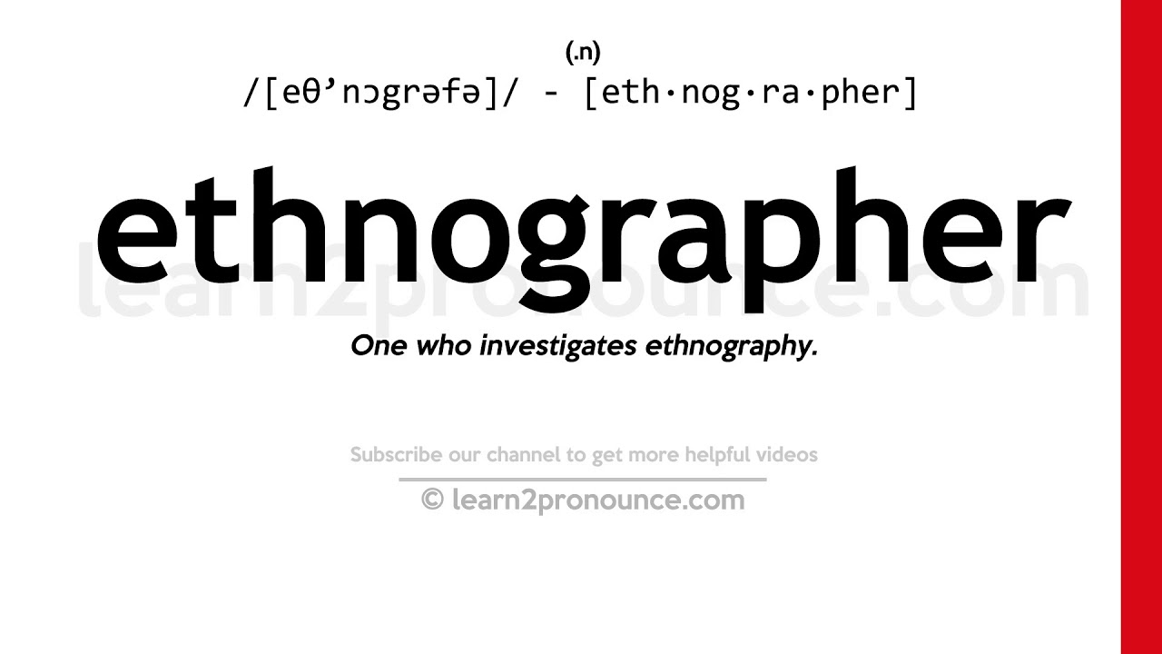 Pronunciation of Ethnographer | Definition of Ethnographer - YouTube