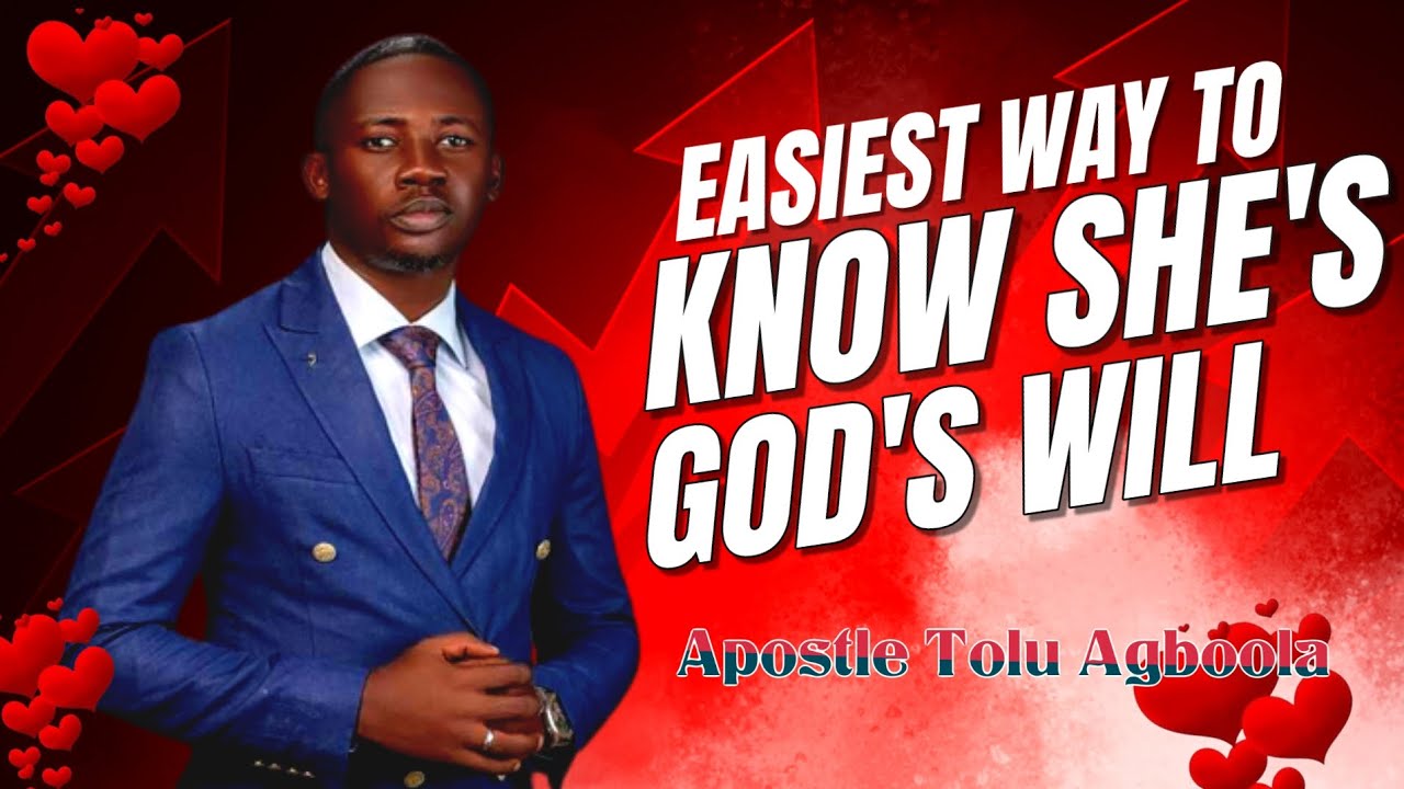 FULL VIDEO - THE EASIEST WAY TO KNOW SHE'S GOD'S WILL || APOSTLE TOLU AGBOOLA - YouTube