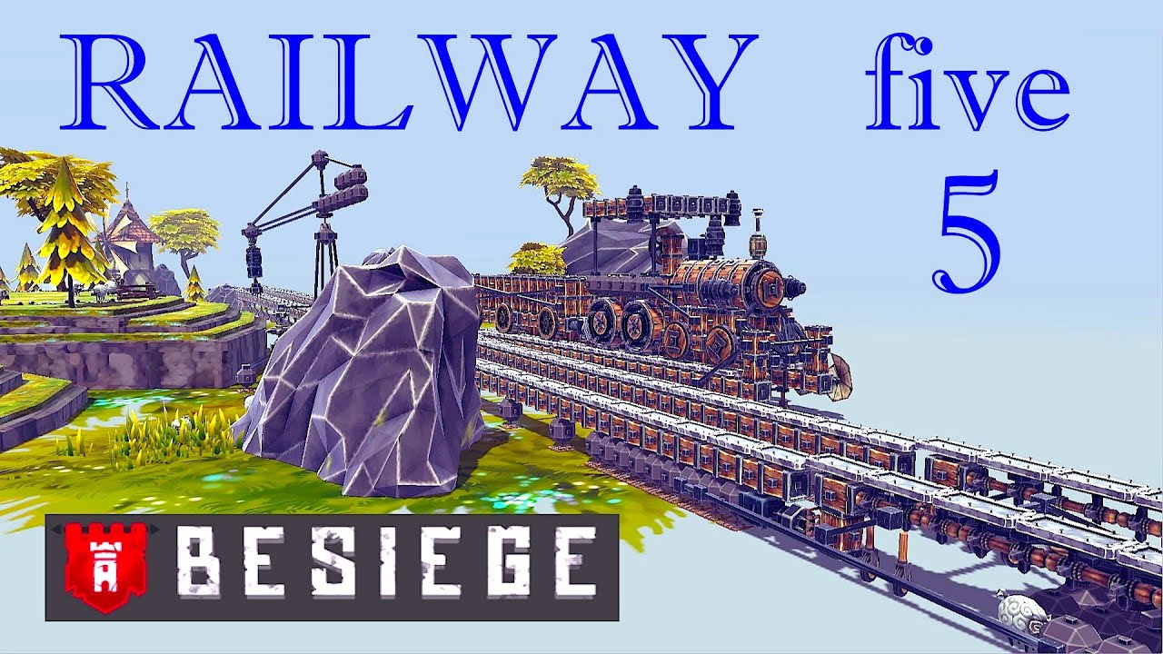 Besiege: Railway Five: Powered Locomotives - YouTube