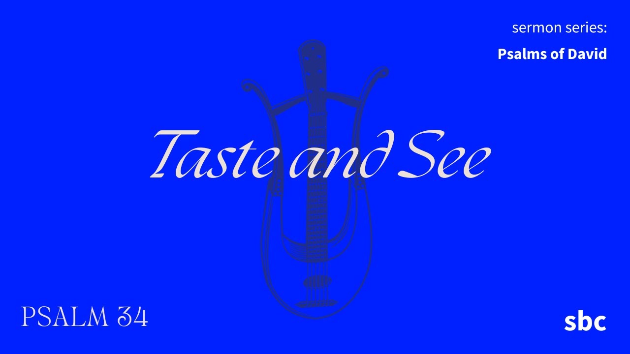 Taste and See | Psalm 34 | Sunday Sermon - YouTube