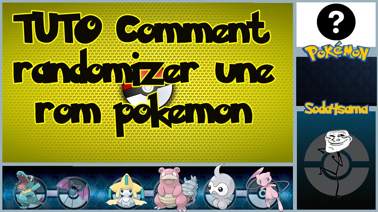 【TUTO】Comment randomizer une rom pokémon simplement - Soda4sama - YouTube