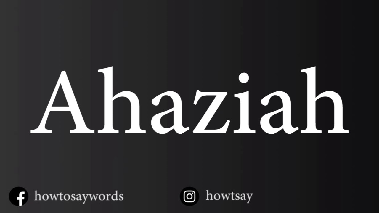 How To Pronounce Ahaziah - YouTube