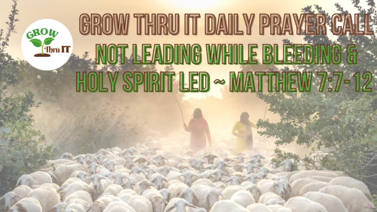 Prayer | Not Leading While Bleeding | Matthew 7:7-12 (Holy Spirit Led ...