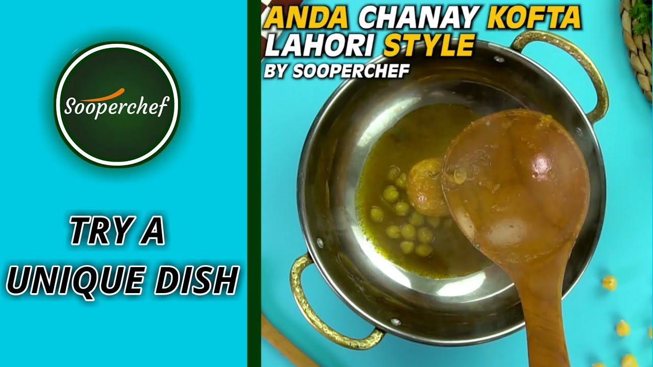 Anda Channy Kofta Lahori Style | Sooper Chef | Delicious and Yummy ...