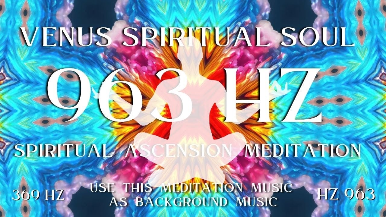 Venus Spiritual Soul ⋁ 963 HZ Spiritual Ascension Meditation - YouTube