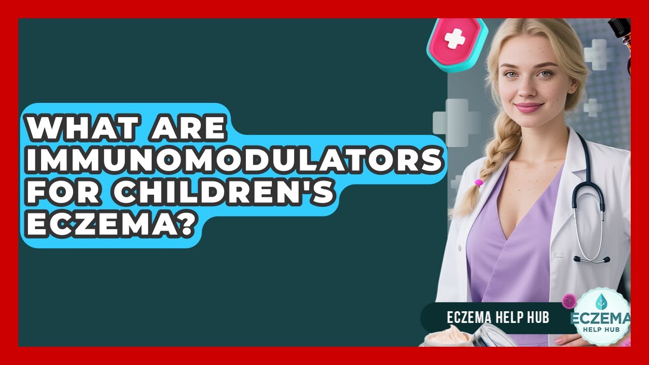 What Are Immunomodulators For Children's Eczema? - Eczema Help Hub ...