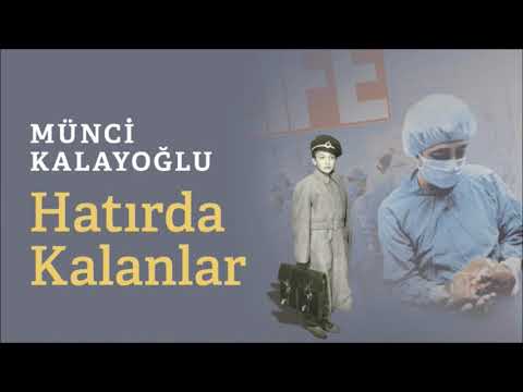 Münci Kalayoğlu / Hatırda Kalanlar