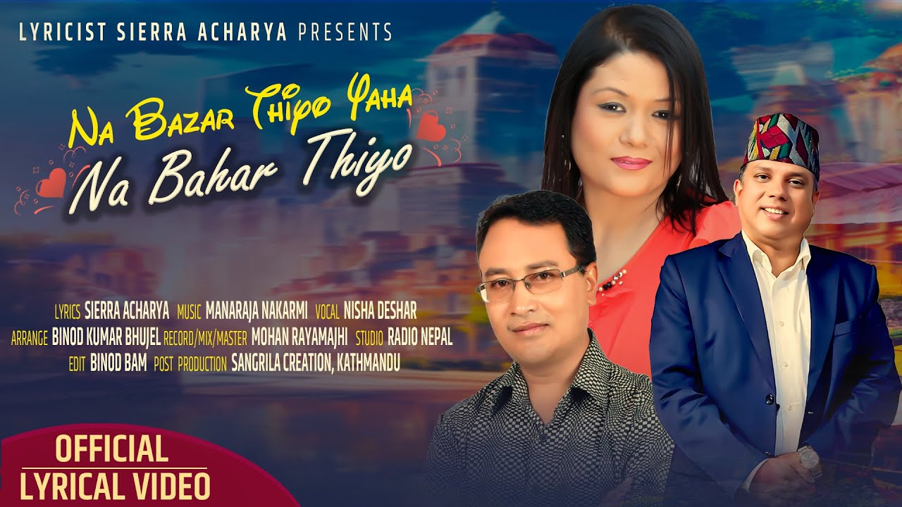 Na Bazar Thiyo Yaha Na Bahar Thiyo - Nisha Deshar/Sierra Acharya ...