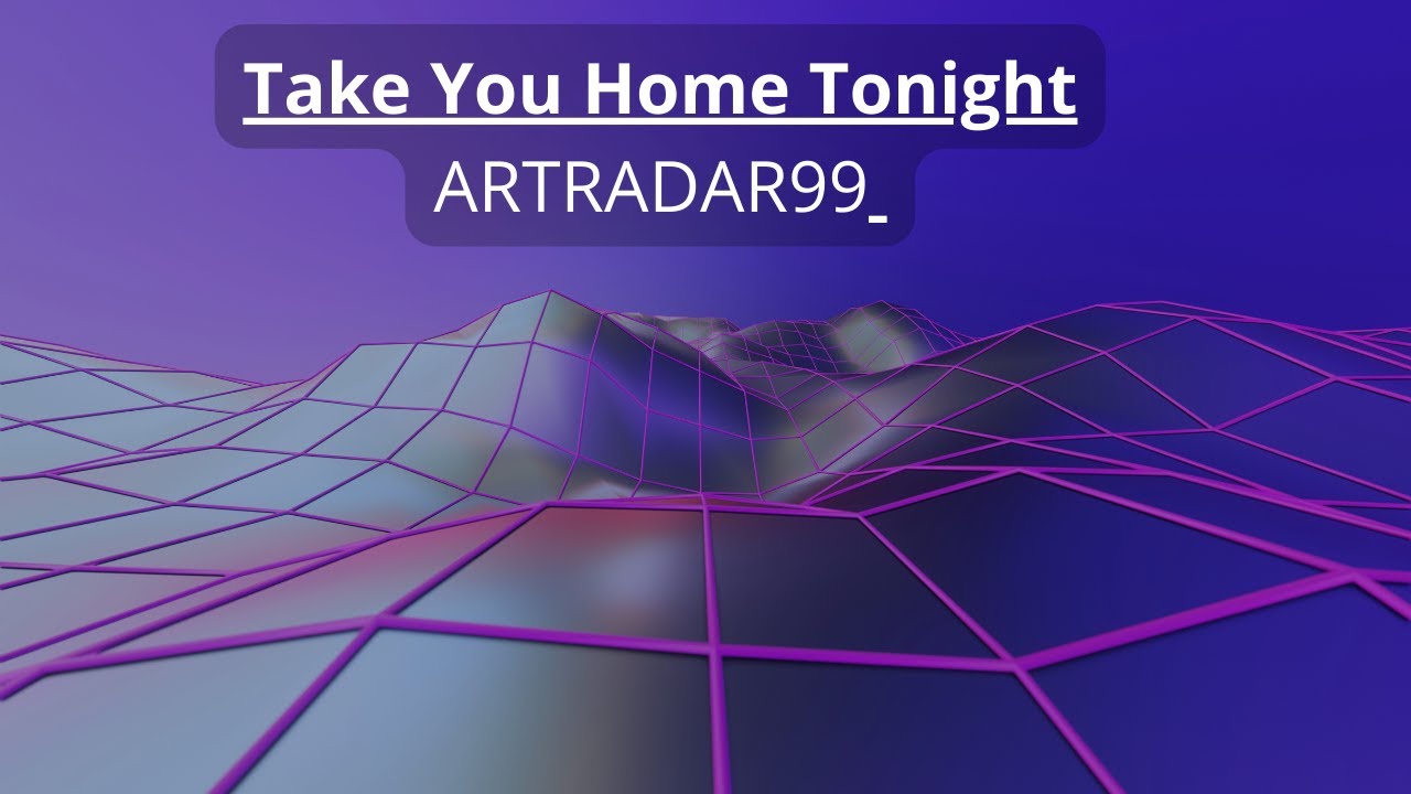 TAKE YOU HOME TONIGHT - YouTube