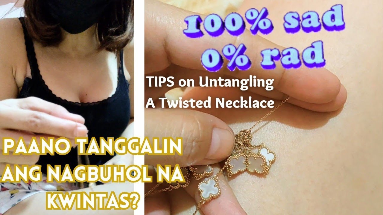 How To Fix Tangled or Twisted Necklace + Basic TIPS | Paano Ko Ayusin Malalang buhol Ng Kwintas ...