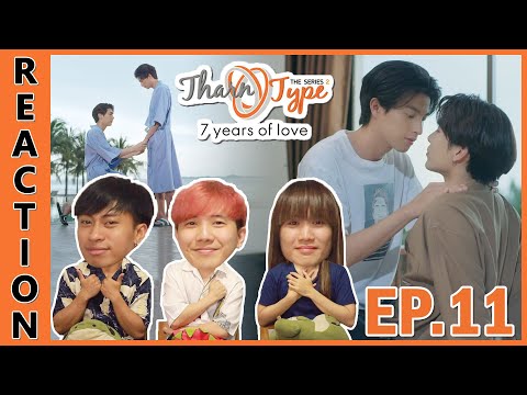 [REACTION] TharnType The Series SS2 (7 years of love) | EP.11 | IPOND TV