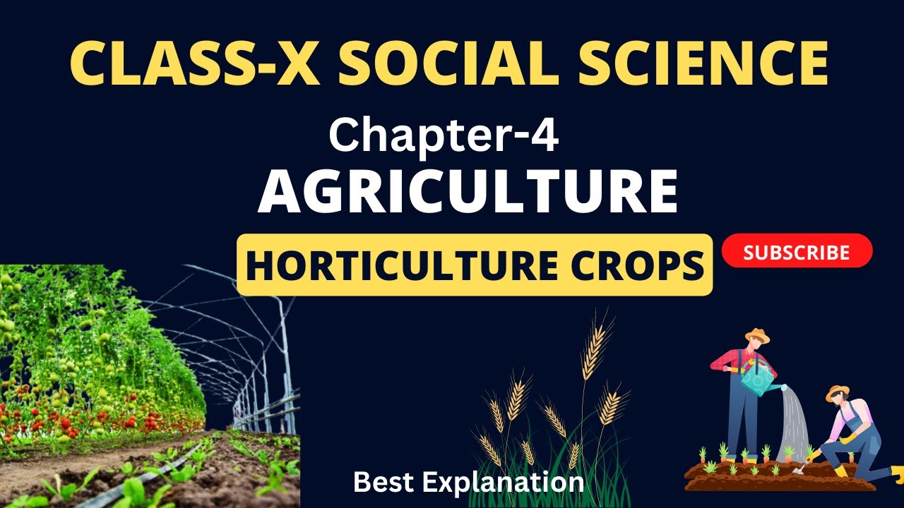 Agriculture | Horticulture Crops I Class 10 Geography Chapter-4 II ...