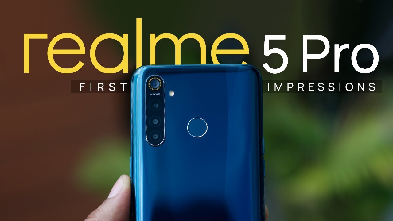 Realme 5 Pro: First Impressions and Top Features| Starts from ₹13,999 ...