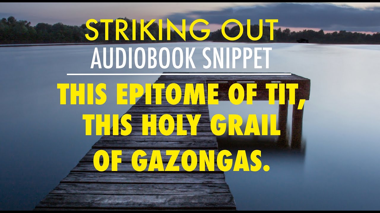 Striking Out: This Epitome of Tit, This Holy Grail of Gazongas - YouTube