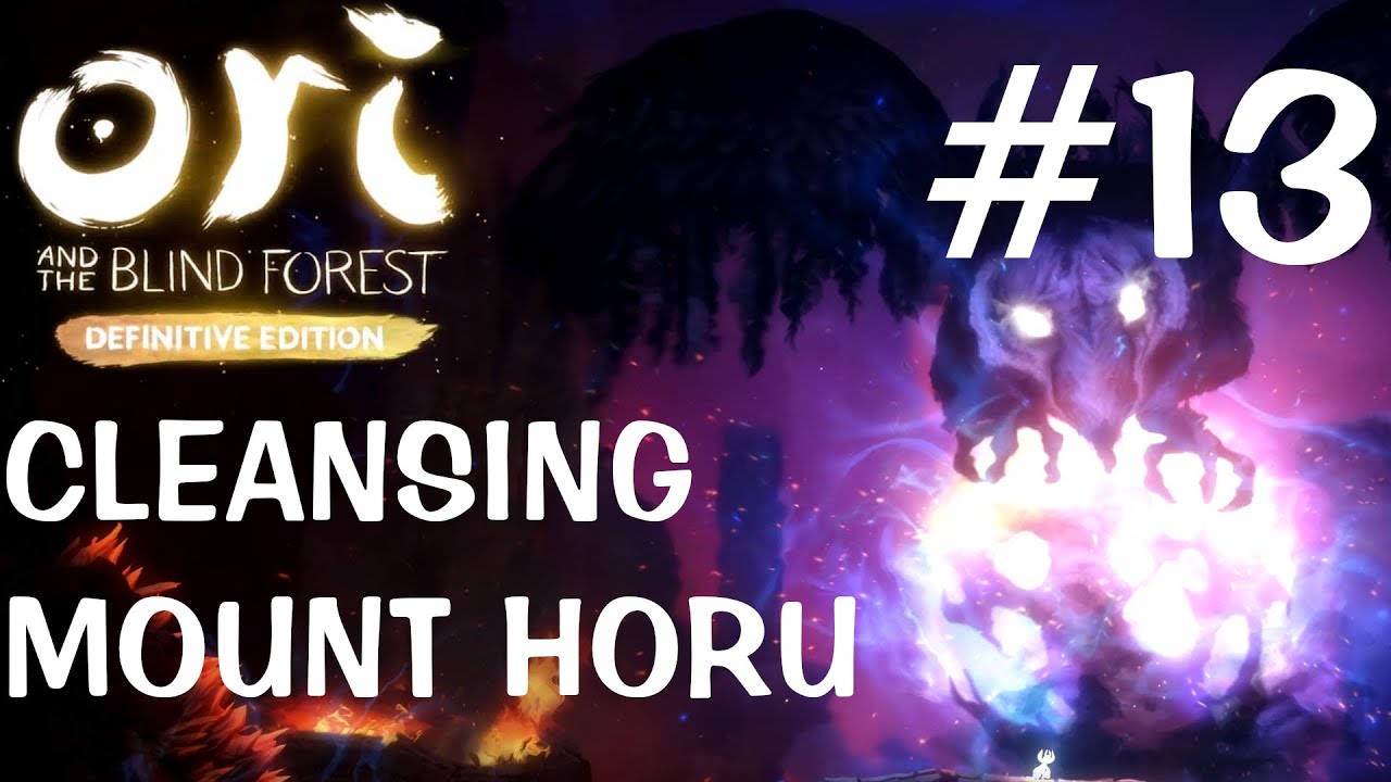 Ori And The Blind Forest Mount Horu Walkthrough – SOVRNY