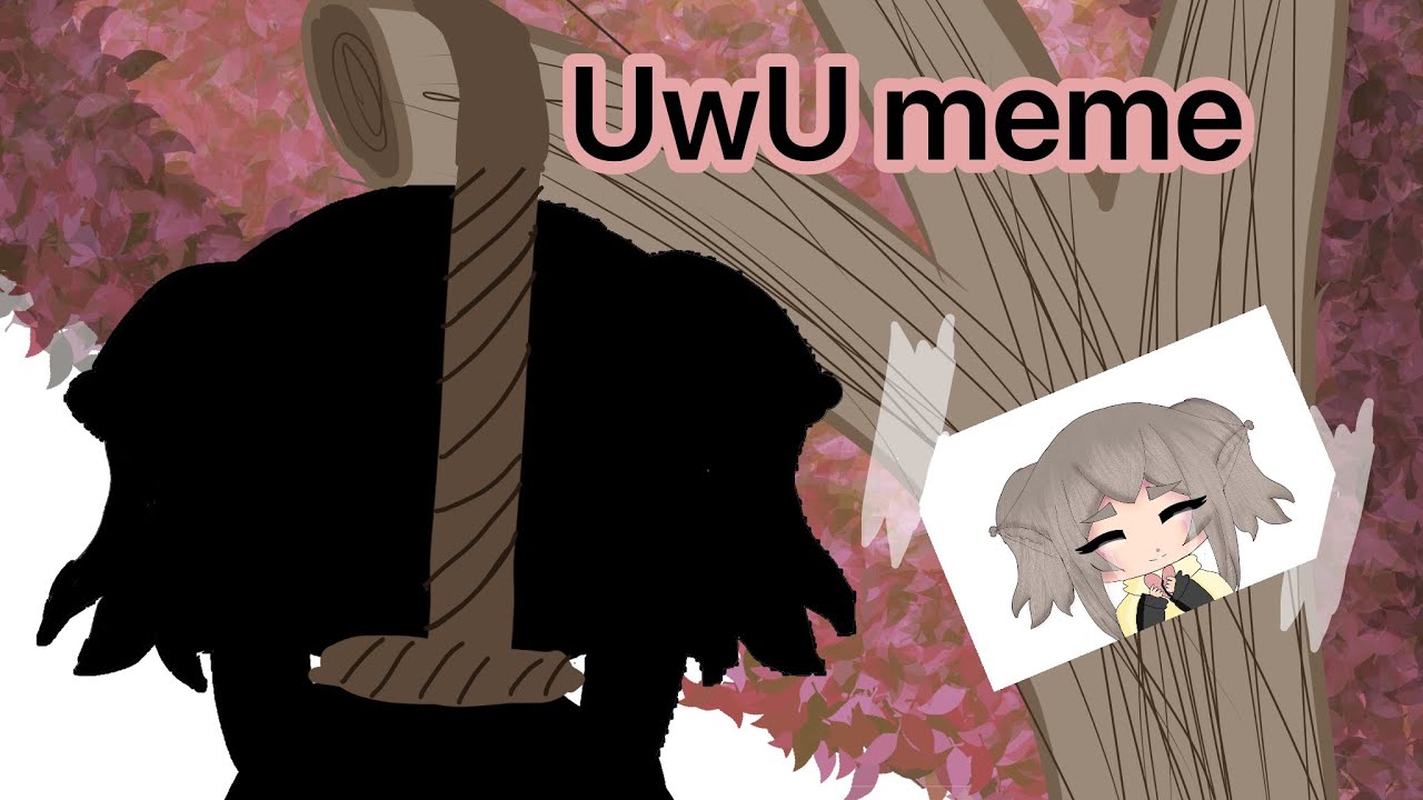 UwU meme 🌙 - YouTube
