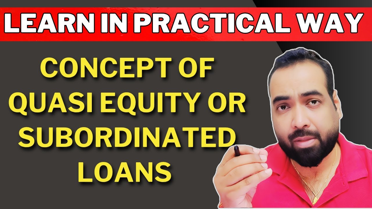 Class-30: What is Quasi Equity (Subordinated Loan)? Treated Like ...