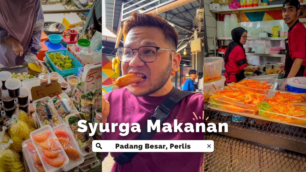 Padang Besar syurga makanan Perlis! - YouTube