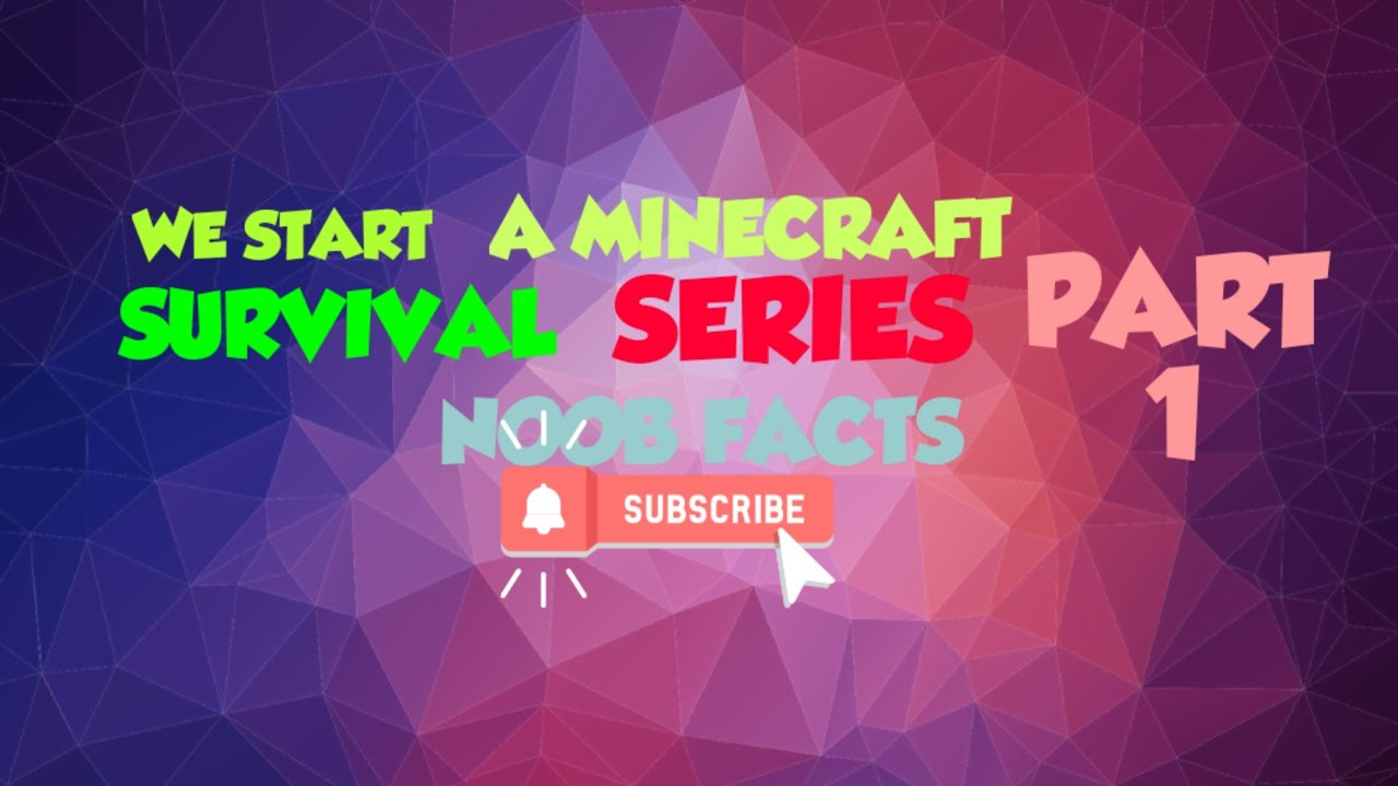 #1 WE STAR A MINECRAFT SURVIVAL SERIES #1 NOOB FACTS CHANNEL - YouTube