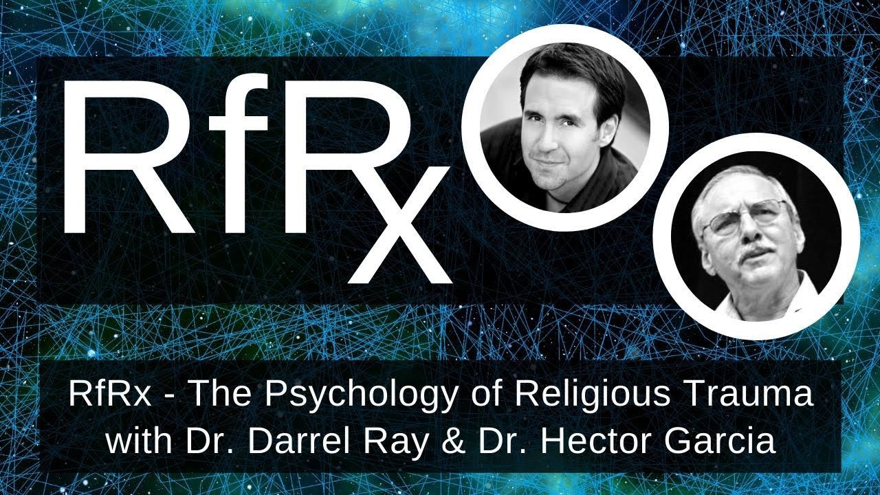 RfRx - The Psychology of Religious Trauma with Dr Darrel Ray & Dr ...
