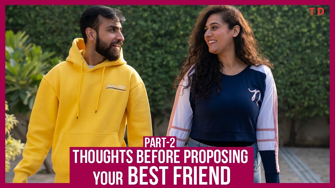 TID | Part-2 | Thoughts before proposing your Best Friend | Ft. @Sameer Oberoi and Teejay Kaur ...