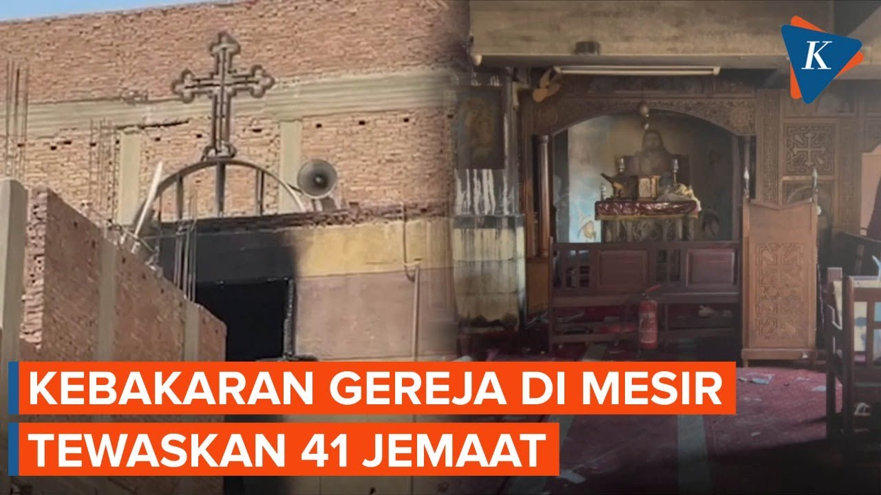 Gereja Kristen Koptik di Mesir Terbakar, 41 Jemaat Tewas - YouTube