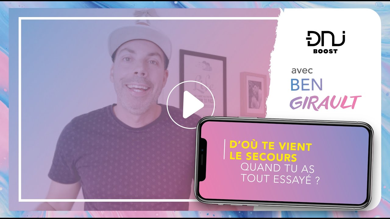 DNJ BOOST avec Ben Girault | d'où te vient le secours quand tu as tout essayé ? - YouTube