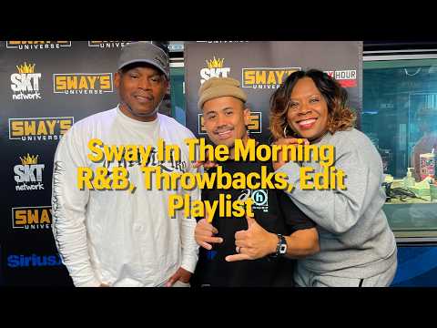 Sway In The Morning | DJ EROK | R&B, Throwbacks, Edits, Remixes Playlist