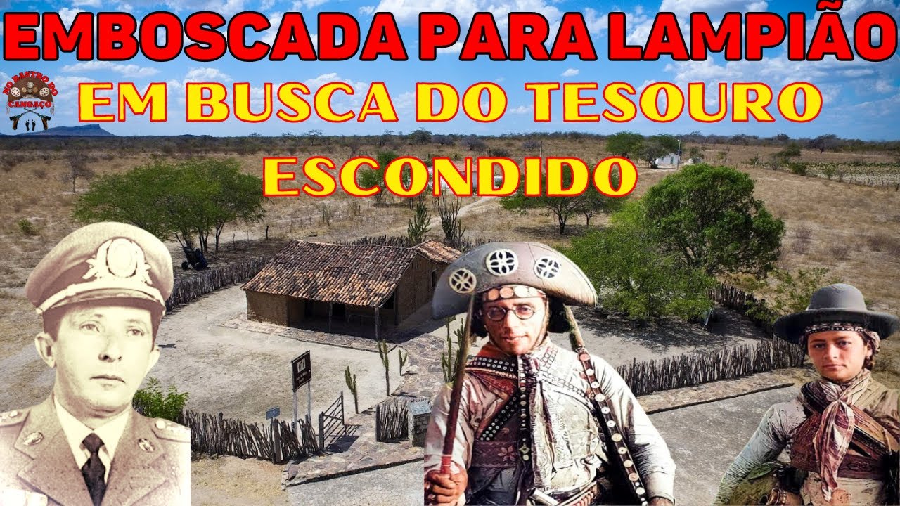 UMA EMBOSCADA PARA LAMPIÃO EM BUSCA DO TESOURO ESCONDIDO - YouTube