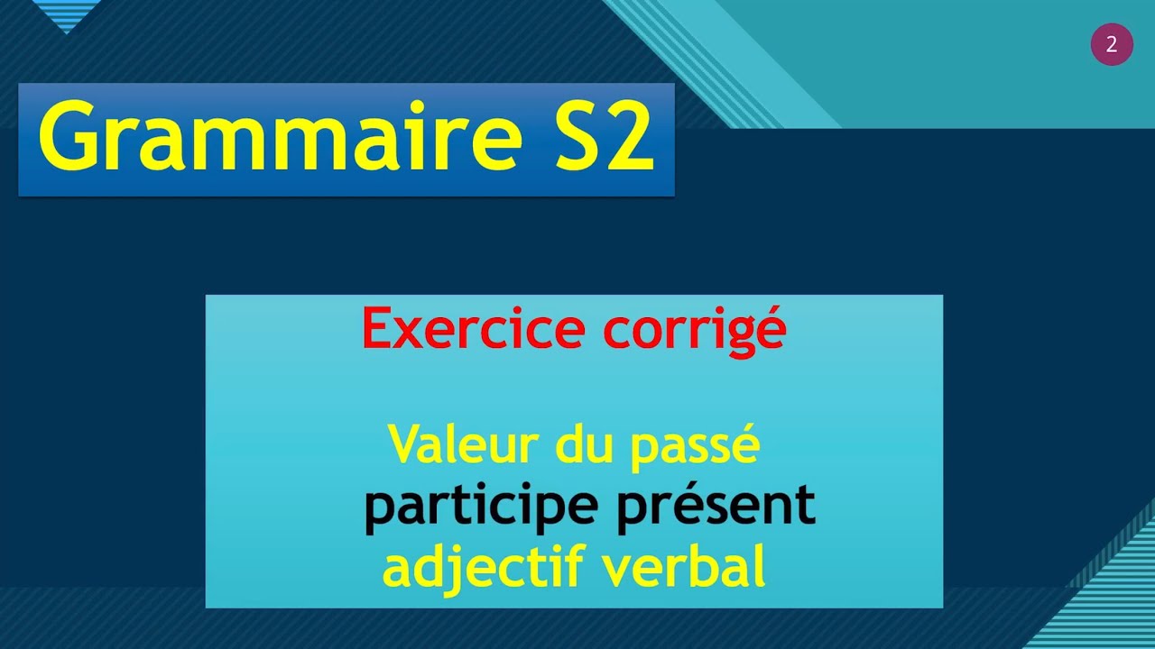 Valeur du verbe, participe présent. grammaire S2 - YouTube