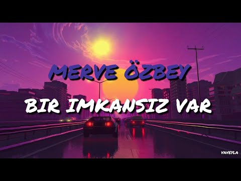 Emrah Karaduman & Merve Özbey – Bir İmkansız Var Sözleri (Lyrics)