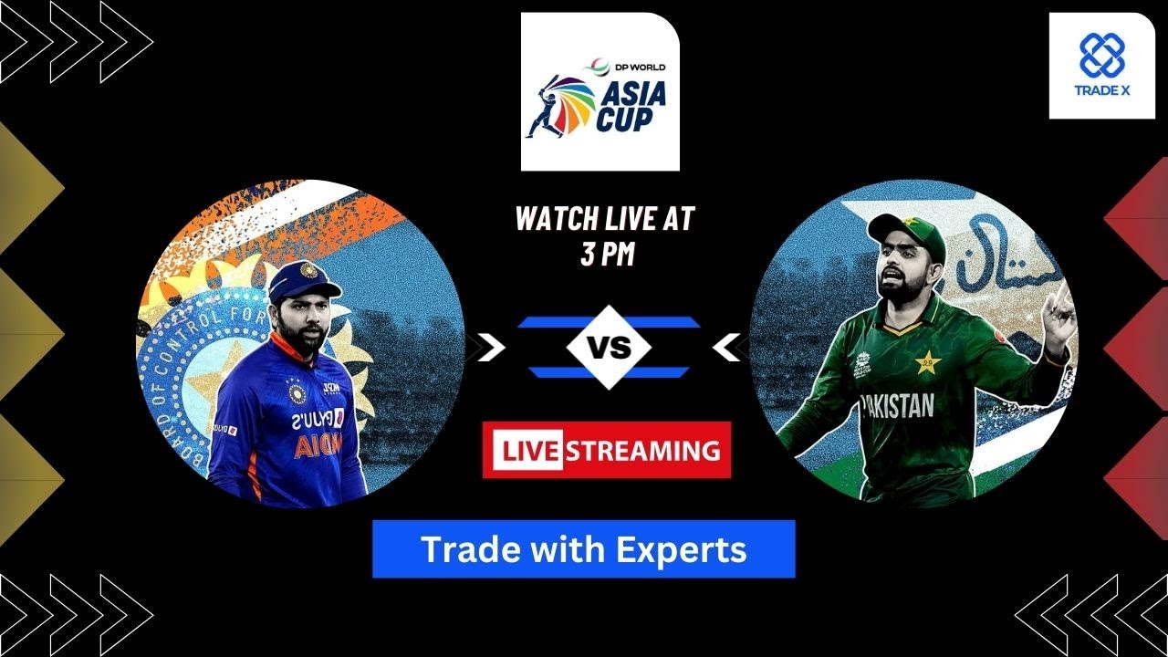TradeX Live: Asia Cup 2023 - India vs. Pakistan Clash + Real-time ...