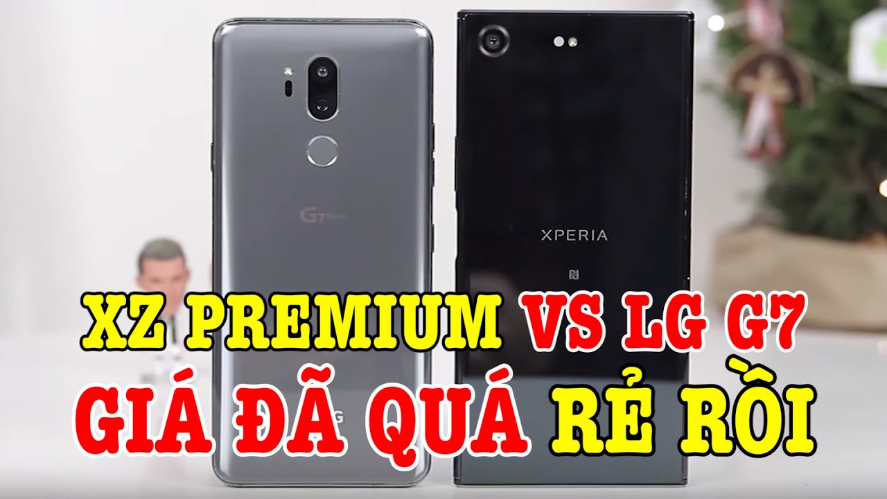 Flagship cũ LG G7 hay XZ Premium GIÁ SIÊU RẺ rồi nên mua máy nào? - YouTube