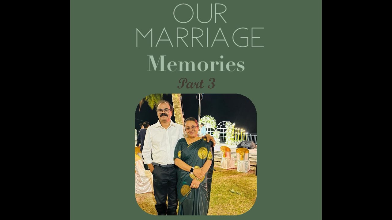 Our Marriage Memories - Part 3: MarriageDay - YouTube