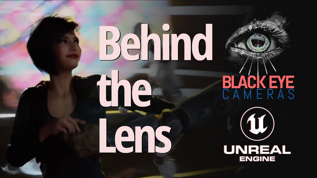 Unreal Engine Black Eye cameras: Behind the Lens - YouTube