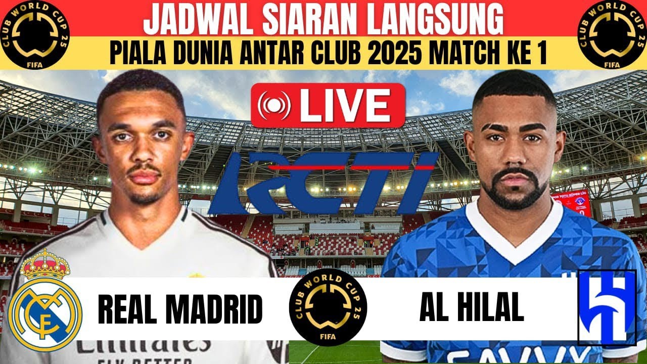 🔴JADWAL SIARAN LANGSUNG !! PIALA DUNIA ANTAR KLUB 2025 - REAL MADRID VS ...