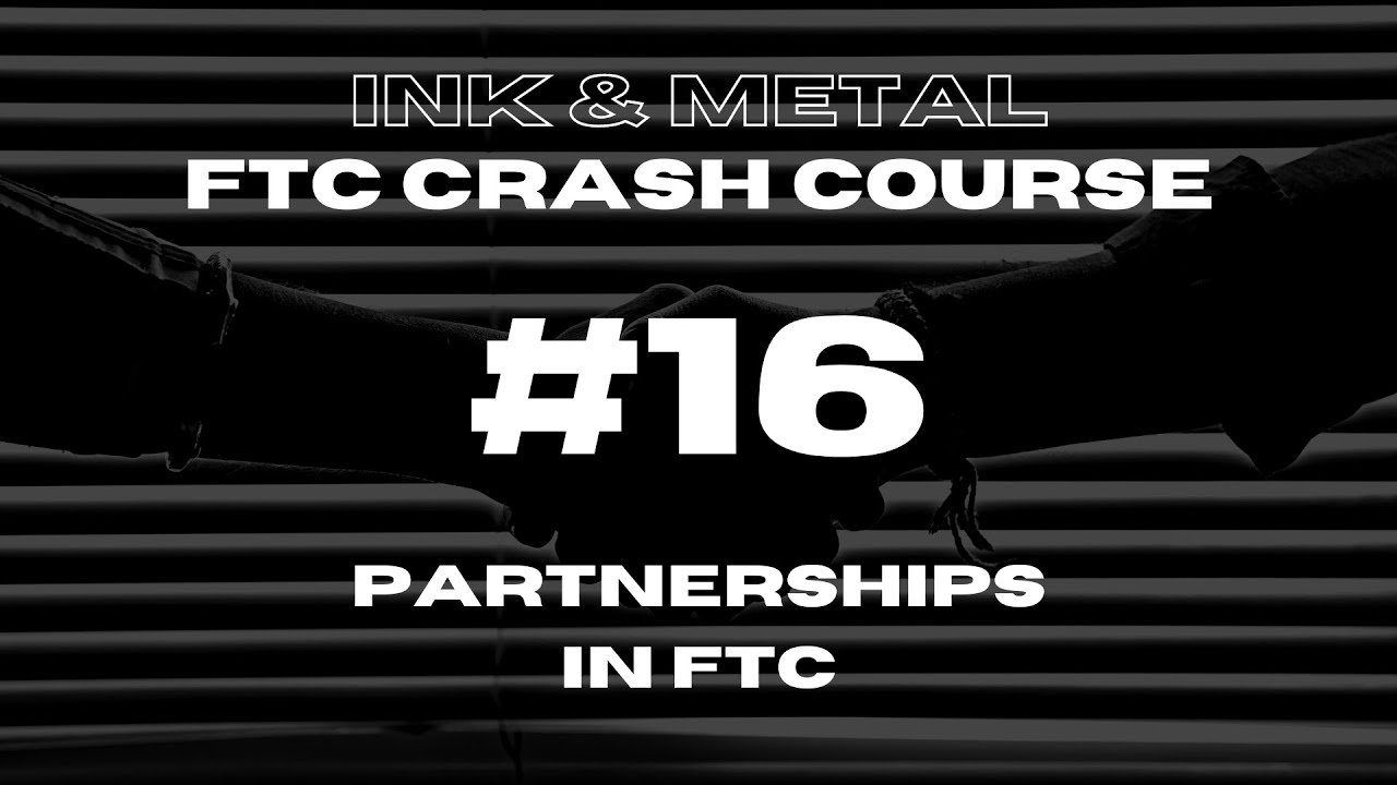 FTC Crash Course - Episode 16 - Partnerships - YouTube