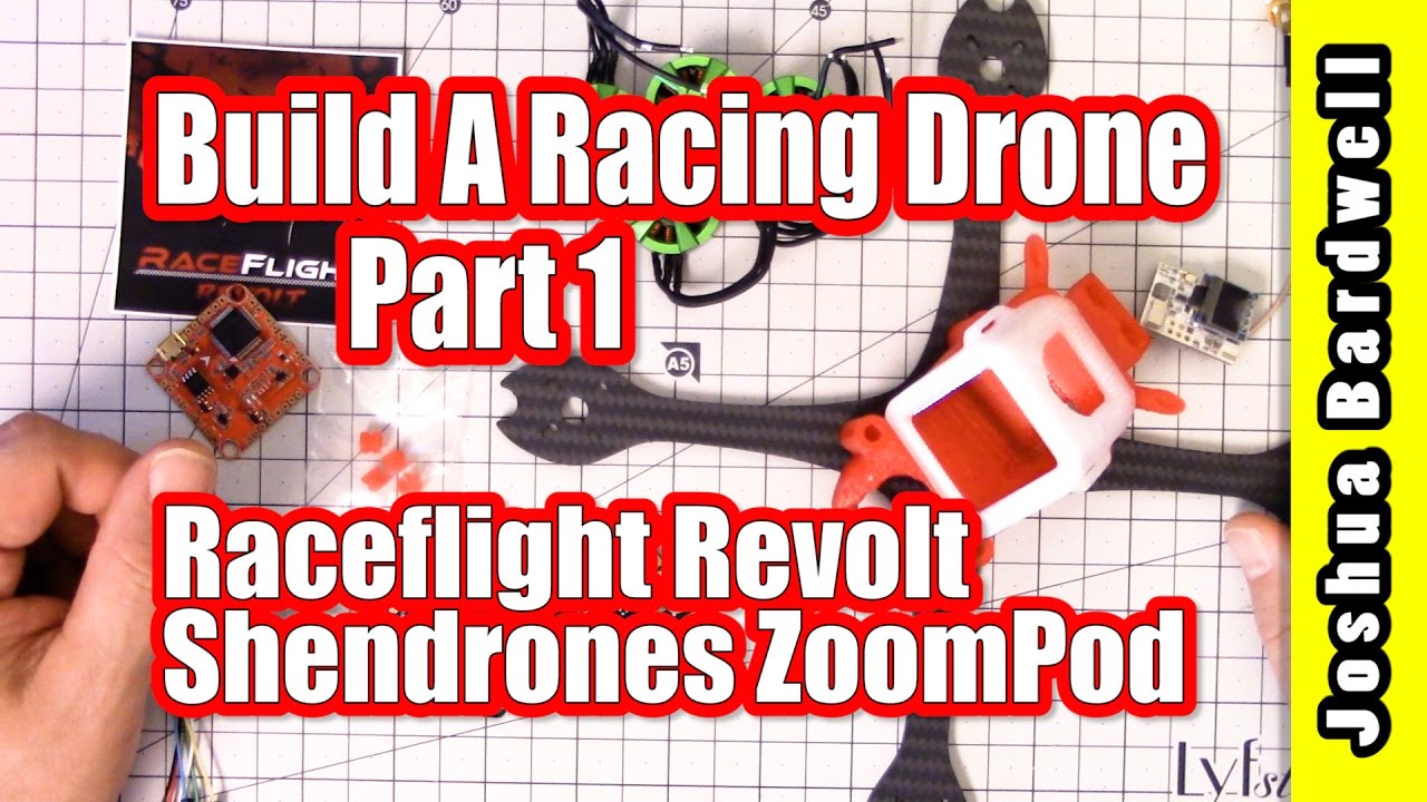 BUILD A RACING DRONE | RaceFlight Revolt Shendrones ZoomPod - Part 1 ...