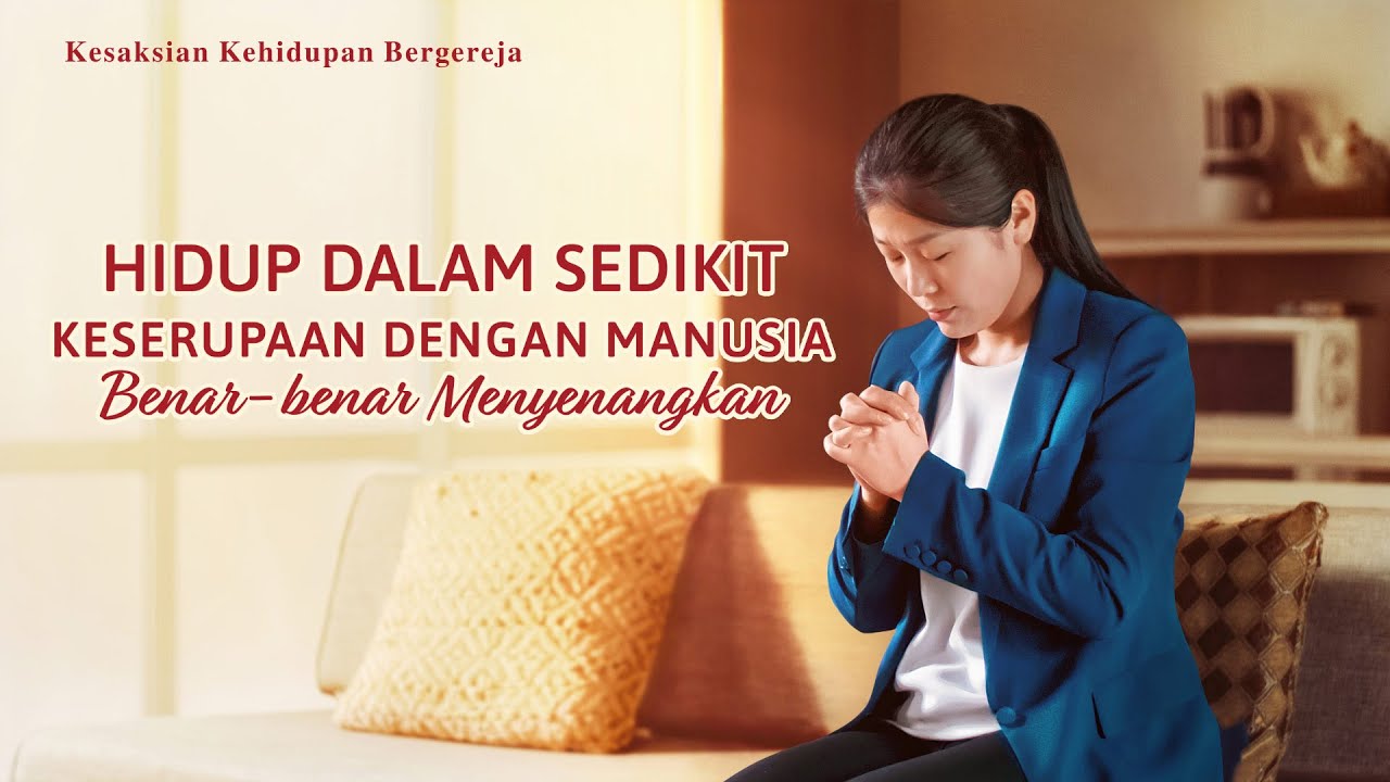 Kesaksian Rohani | Hidup Dalam Sedikit Keserupaan dengan Manusia Benar ...