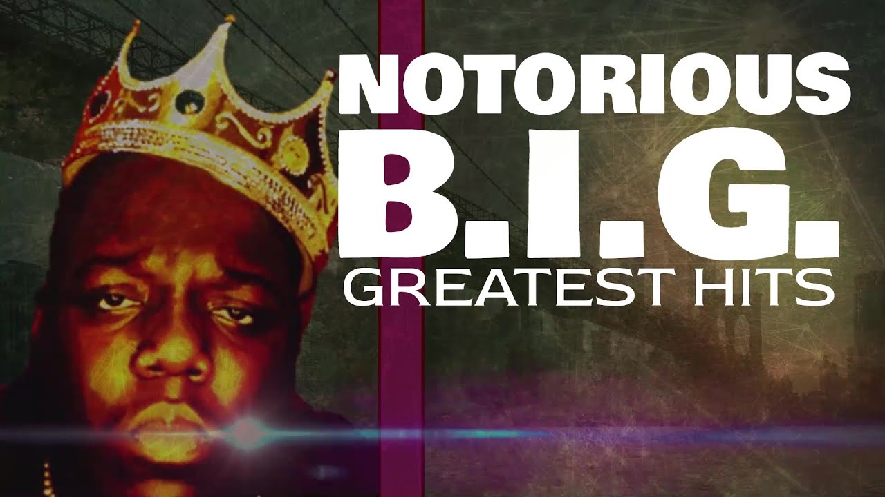 NOTORIOUS B.I.G. - GREATEST HITS - YouTube