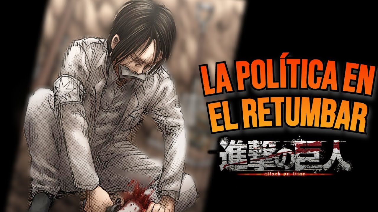 TODA la POLÍTICA del retumbar en Shingeki No Kyojin EXPLICADA / Arco de ...