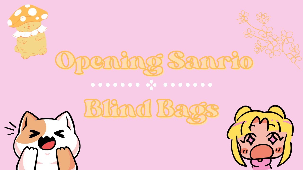 Opening Sanrio Blind Bags YouTube opening-sanrio-blind-bags-youtube